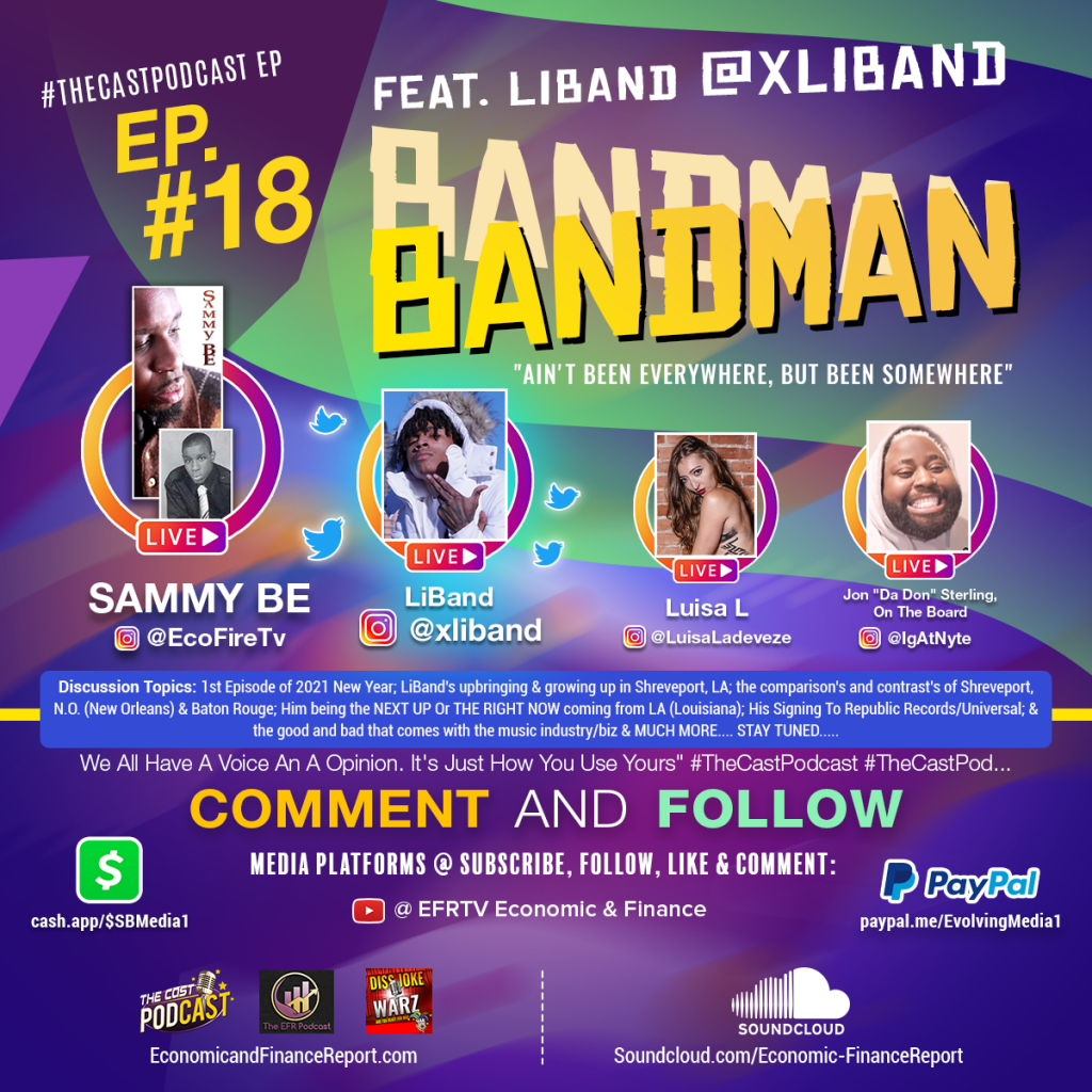 #THECASTPODCAST ep. #18 feat. LiBand: Louisiana Bandman - ECONOMIC AND ...